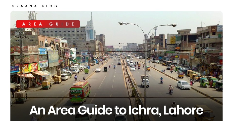 An Area Guide to Ichra, Lahore | Graana.com An Area Guide to Ichra, Lahore | Graana.com